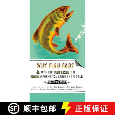 【3-4周达】Why Fish Fart and Other Useless Or Gross Information About the World [9781585427574]