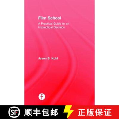 【3-4周达】精装 Film School : A Practical Guide to an Impractical Decision [9781138804241]