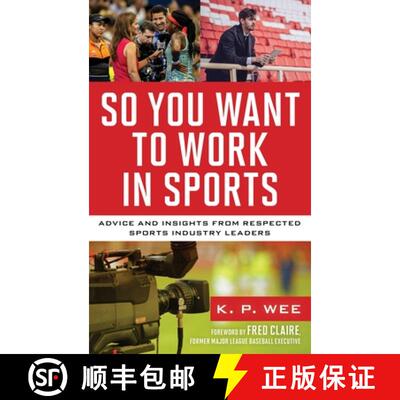 【3-4周达】So You Want to Work in Sports : Advice and Insights from Respected Sports Industry Leaders [9781538199008]