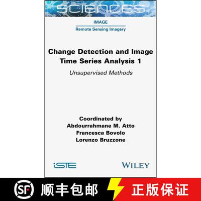 【3-4周达】精装 Change Detection and Image Time-Series Analysis Volume 1 - Unsupervised Methods: Unsu... [9781789450569]
