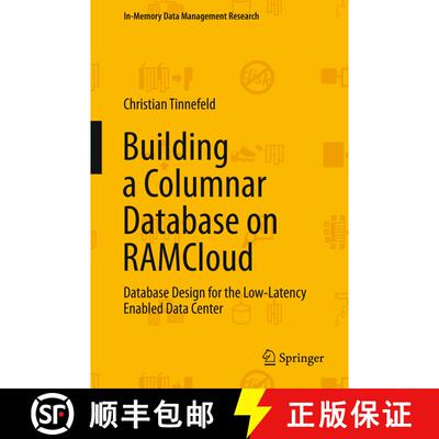 【3-4周达】Building a Columnar Database on RAMCloud : Database Design for the Low-Latency Enabled Dat... [9783319207100]