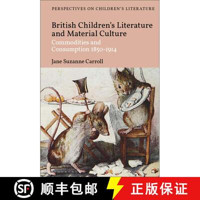 【3-4周达】British Children's Literature and Material Culture: Commodities and Consumption 1850-1914 [9781350201781]
