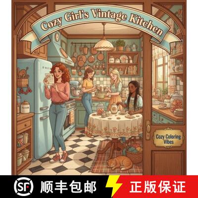 【3-4周达】Cozy Girl's Vintage Kitchen: A Nostalgic Recipe & Cooking Coloring Book | Fun Easy Bold Li... [9781965964934]