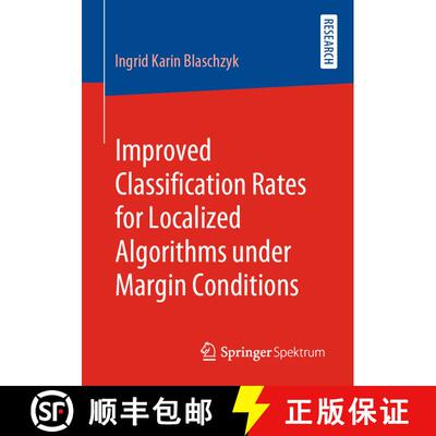 【3-4周达】Improved Classification Rates for Localized Algorithms under Margin Conditions (1st ed. 2020) [9783658295905]