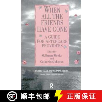 【3-4周达】When All the Friends Have Gone: A Guide for Aftercare Providers [9780895039569]