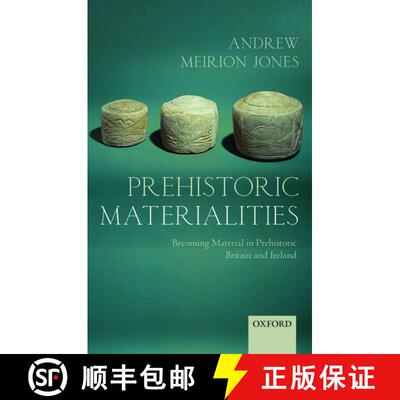 【3-4周达】精装 Prehistoric Materialities: Becoming Material in Prehistoric Britain and Ireland [9780199556427]