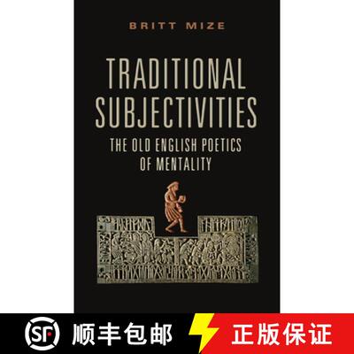 【3-4周达】Traditional Subjectivities – The Old English Poetics of Mentality [9781442644687]