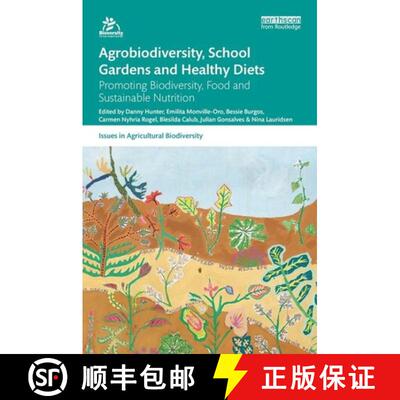 【3-4周达】Agrobiodiversity, School Gardens and Healthy Diets: Promoting Biodiversity, Food and Susta... [9780367148867]