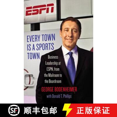 【3-4周达】精装 Every Town Is a Sports Town: Business Leadership at Espn, from the Mailroom to the Bo... [9781455586097]