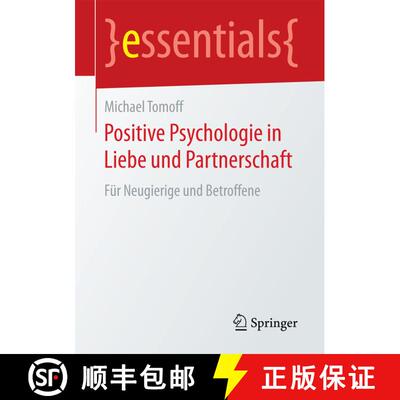 【3-4周达】Positive Psychologie in Liebe und Partnerschaft : Für Neugierige und Betroffene (1. Aufl.... [9783658159887]