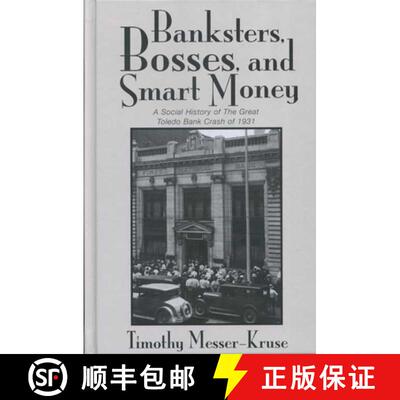 【3-4周达】Banksters Bosses Smart Money: Social History of Great Toledo Bank Cras [9780814254066]