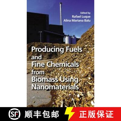 【3-4周达】Producing Fuels and Fine Chemicals from Biomass Using Nanomaterials [9781466553392]