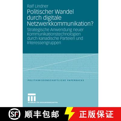 【3-4周达】Politischer Wandel durch digitale Netzwerkkommunikation?: Strategische Anwendung neuer Kom... [9783531152349]
