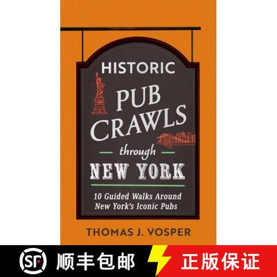 【3-4周达】Historic Pub Crawls Through New York: 10 Guided Walks Around New York's Iconic Pubs and La... [9781408723043]