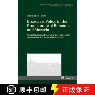 【3-4周达】Broadcast Policy in the Protectorate of Bohemia and Moravia : Power Structures, Programmin... [9783631662007]