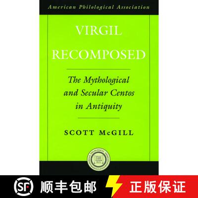 【3-4周达】精装 Virgil Recomposed: The Mythological and Secular Centos in Antiquity [9780195175646]
