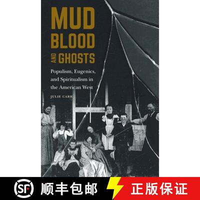 【3-4周达】精装 Mud, Blood, and Ghosts – Populism, Eugenics, and Spiritualism in the American West [9781496228024]