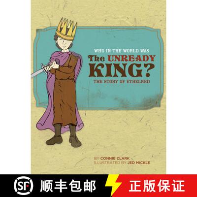 【3-4周达】Who in the World Was The Unready King?: The Story of Ethelred [9780972860376]