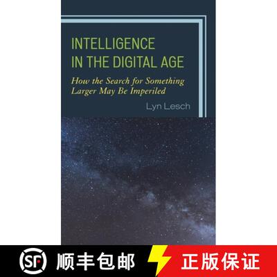 【3-4周达】Intelligence in the Digital Age : How the Search for Something Larger May Be Imperiled [9781475854589]