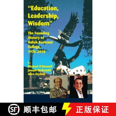 【3-4周达】Education, Leadership, Wisdom: The Founding History of Salish Kootenai College, 1976-2010 [9781934594209]