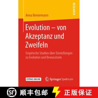 【3-4周达】Evolution - von Akzeptanz und Zweifeln : Empirische Studien über Einstellungen zu Evoluti... [9783658241049]