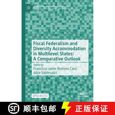 【3-4周达】Fiscal Federalism and Diversity Accommodation in Multilevel States: A Comparative Outlook [9783031537615]