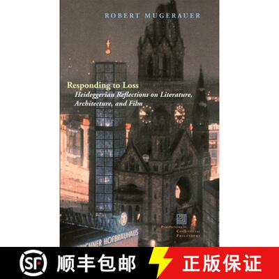 【3-4周达】精装 Responding to Loss – Heideggerian Reflections on Literature, Architecture, and Film [9780823263240]