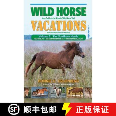 【3-4周达】Wild Horse Vacations: Your Guide to the Atlantic Wild Horse Trail: Volume 2: Ocracoke, NC,... [9781941700136]