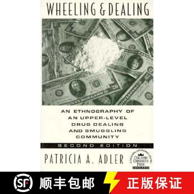【3-4周达】Wheeling & Dealing – An Ethnography of an Upper–Level Drug Dealing & Smuggling Community... [9780231081337]