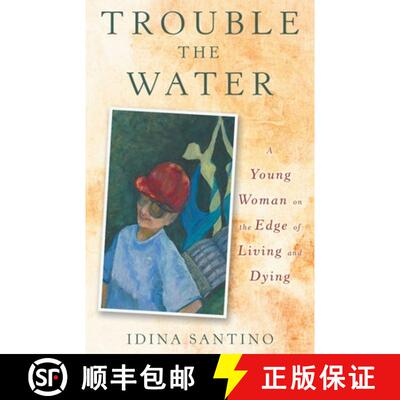 【3-4周达】Trouble the Water: A Young Woman on the Edge of Living and Dying [9781480879126]