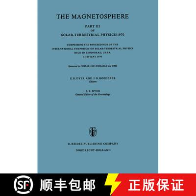 【3-4周达】The Magnetosphere: Part III of Solar-Terrestrial Physics/1970 Comprising the Proceedings o... [9789027702128]