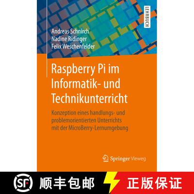 【3-4周达】Raspberry Pi im Informatik- und Technikunterricht : Konzeption eines handlungs- und proble... [9783658287924]
