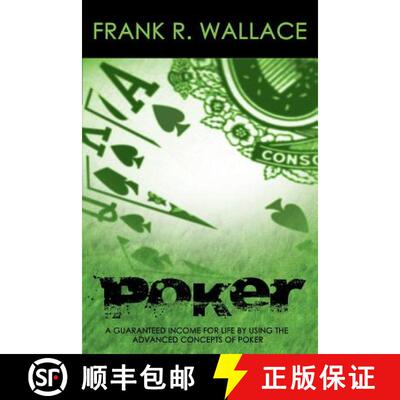 预订 Poker: A Guaranteed Income for Life by Using the Advanced Concepts of Poker [9781607965886]