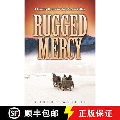【3-4周达】Rugged Mercy – A Country Doctor in Idaho`s Sun Valley [9780874223149]