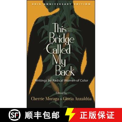 【3-4周达】精装 This Bridge Called My Back, Fortieth Anniversary Edition : Writings by Radical Women ... [9781438488271]