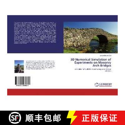 预订 3D Numerical Simulation of Experiments on Masonry Arch Bridges [9786202070621]