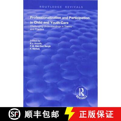 【3-4周达】精装 Professionalization and Participation in Child and Youth Care: Challenging Understand... [9781138728240]