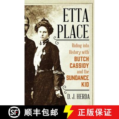 【3-4周达】Etta Place : Riding into History with Butch Cassidy and the Sundance Kid [9781493047383]