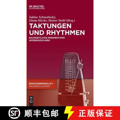 【3-4周达】精装 Taktungen und Rhythmen – Raumzeitliche Perspektiven interdisziplinär [9783110455489]
