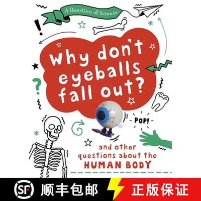 【3-4周达】Question of Science: Why Don't Your Eyeballs Fall Out? And Other Questions about the Human... [9781526311375]