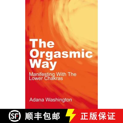【3-4周达】The Orgasmic Way: Manifesting With The Lower Chakras [9781312784604]