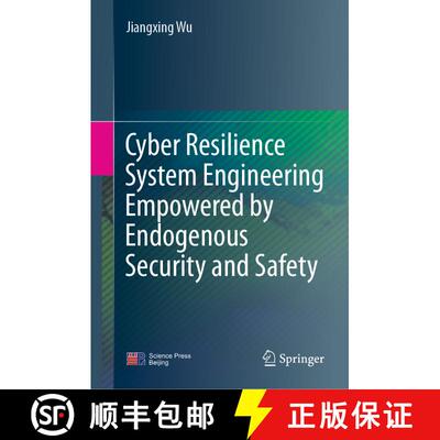 【3-4周达】Cyber Resilience System Engineering Empowered by Endogenous Security and Safety [9789819701155]