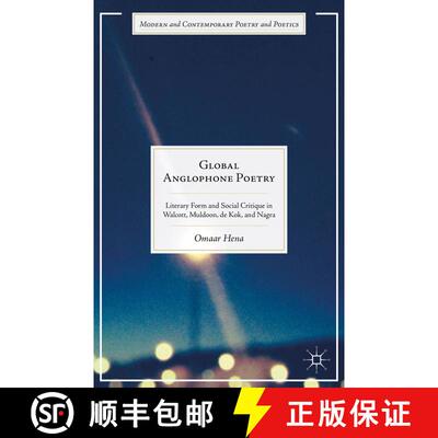 【3-4周达】精装 Global Anglophone Poetry: Literary Form and Social Critique in Walcott, Muldoon, de K... [9781137502872]