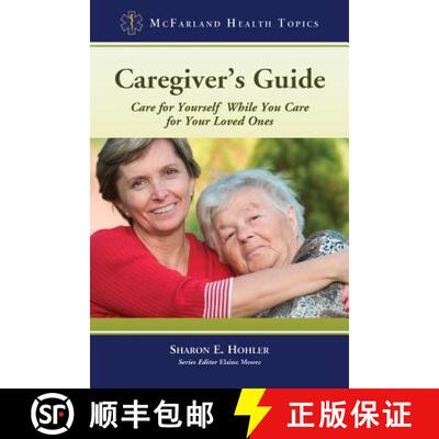 【3-4周达】Caregiver's Guide : Care for Yourself While You Care for Your Loved Ones [9780786449620]