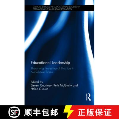 【3-4周达】Educational Leadership: Theorising Professional Practice in Neoliberal Times [9780367202170]