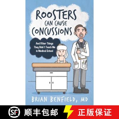 【3-4周达】Roosters Can Cause Concussions: And Other Things They Didn't Teach Me In Medical School [9798987976845]