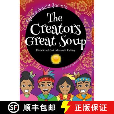 【3-4周达】精装 The Creators Great Soup: A Visionary Creation Story Rooted in Nature's Wisdom [9781969075025]