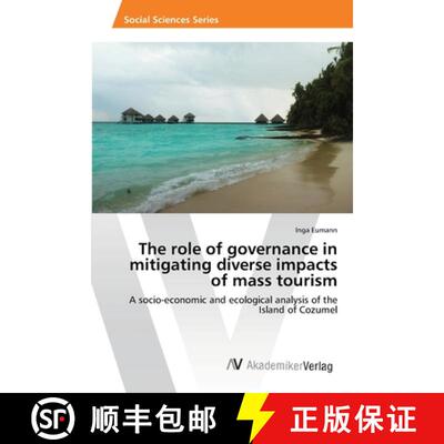 预订 The role of governance in mitigating diverse impacts of mass tourism [9783639459937]