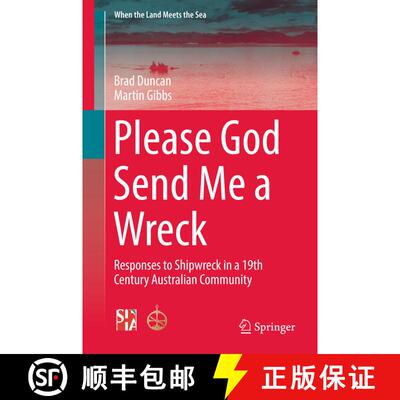 【3-4周达】Please God Send Me a Wreck : Responses to Shipwreck in a 19th Century Australian Community... [9781493966271]
