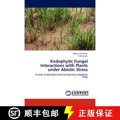 预订 Endophytic Fungal Interactions with Plants under Abiotic Stress [9783847307709]